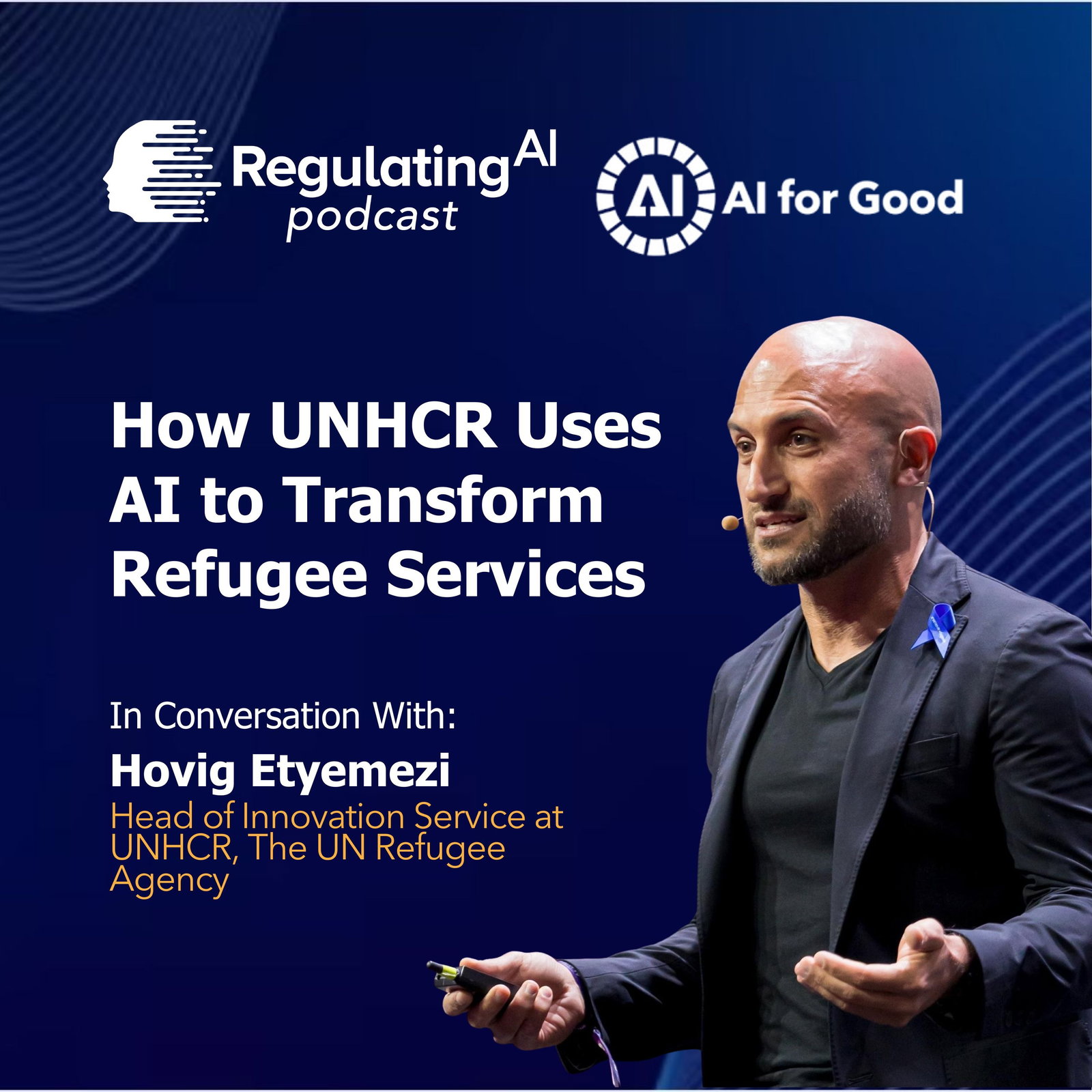 How UNHCR Uses AI to Transform Refugee Services with Hovig Etyemezian ...